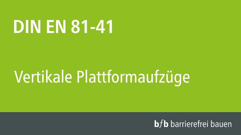 DIN EN 81-41 | Neue Norm für vertikale Plattformaufzüge